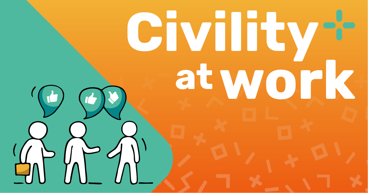 Civilité au travail - Prevent Incivility and Harassment
